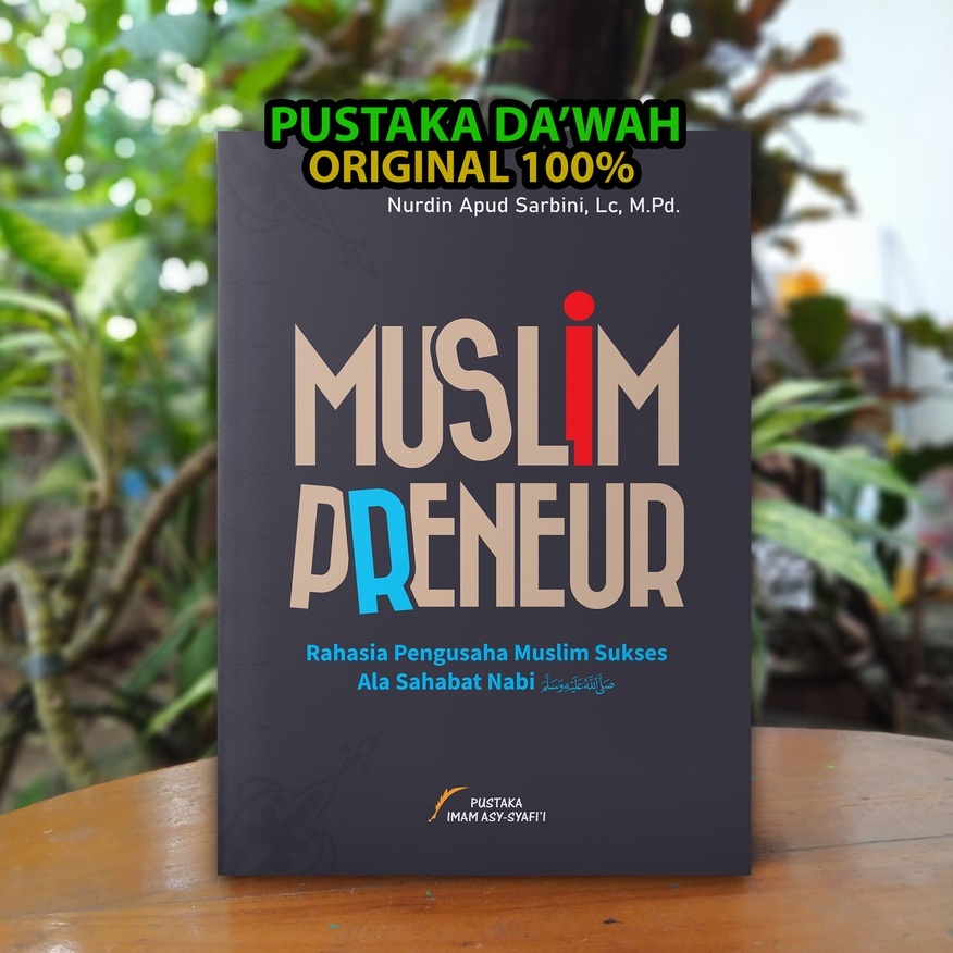 Jual Muslim Preneur - Rahasia Pengusaha Muslim Sukses Ala Sahabat Nabi ...