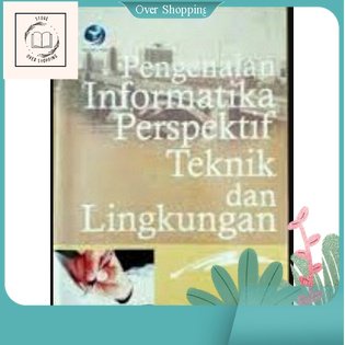 Jual BUKU PENGENALAN INFORMATIKA PERSPEKTIF TEKNIK DAN LINGKUNGAN ...