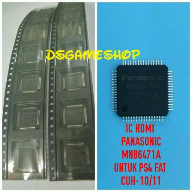 Jual IC HDMI PS4 FAT CUH10 / CUH-10 /CUH11 / CUH-11 PANASONIC MN86471A | Shopee Indonesia