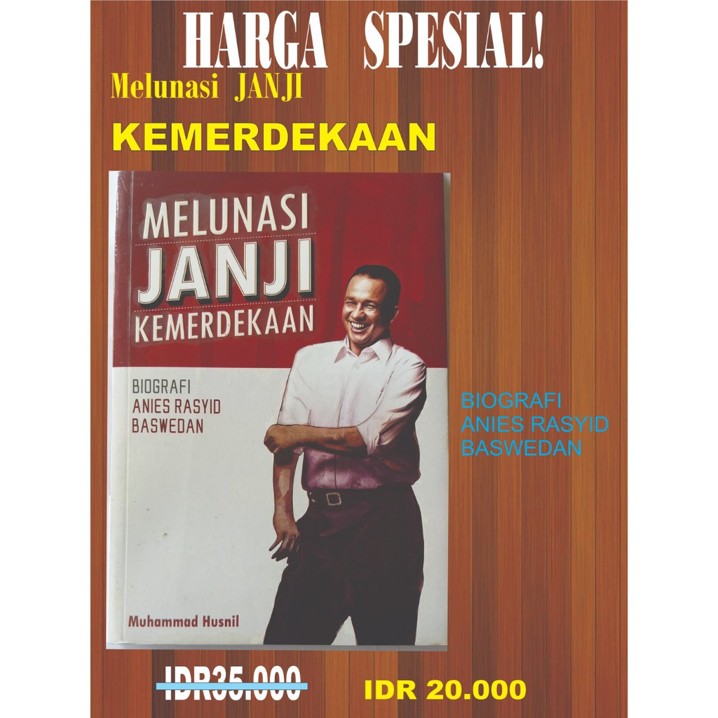 Jual Melunasi Janji Kemerdekaan( Biografi anies Rasyid Baswedan) | Shopee Indonesia