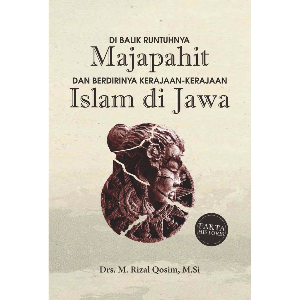 Jual Buku Dibalik Runtuhnya Majapahit dan Berdirinya Kerajaan-kerajaan Islam di Jawa | Shopee ...