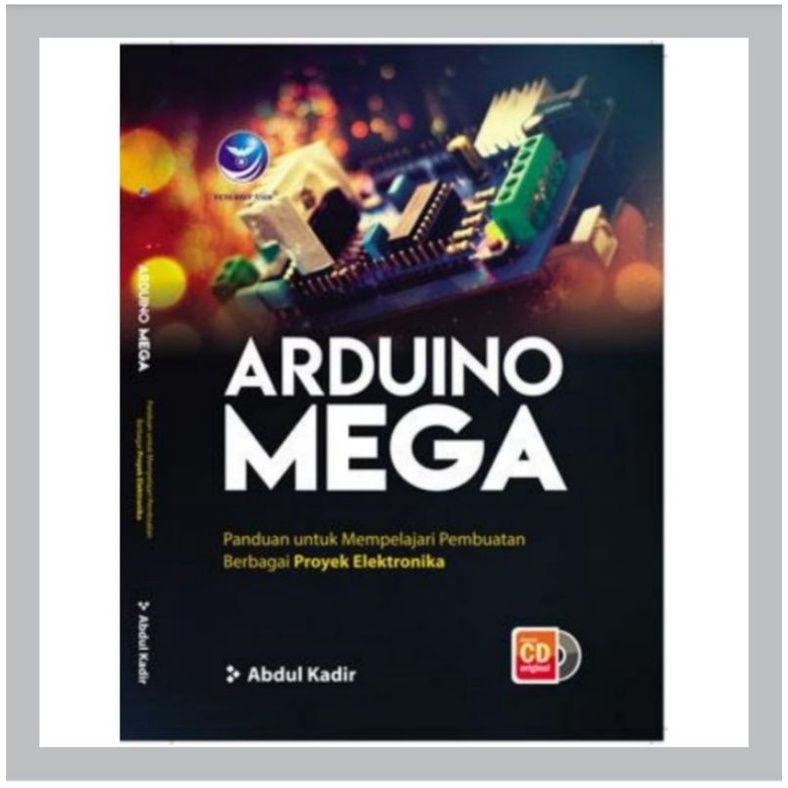 Jual Buku Arduino Mega panduan Untuk Mempelajari Pembuatan Berbagai Proyek Elektronika dengan CD ...