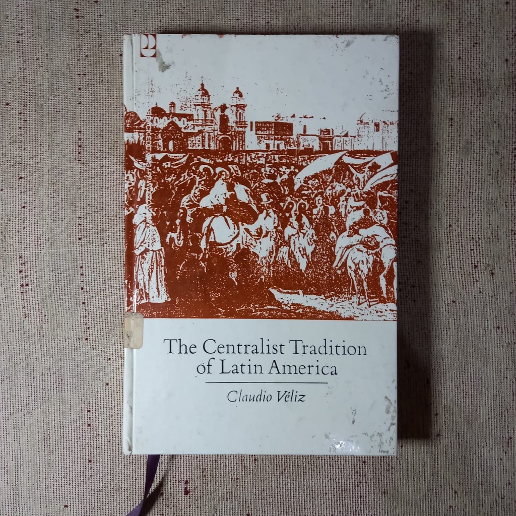 Jual The Centralist Tradition of Latin America, Claudio Veliz | Shopee ...