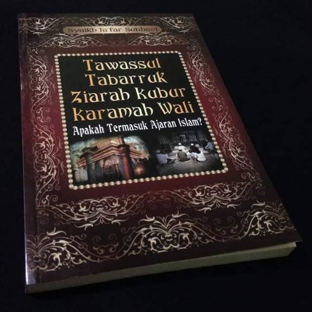 Jual TAWASSUL TABARRUK ZIARAH KUBUR KARAMAH WALI APAKAH TERMASUK AJARAN ...