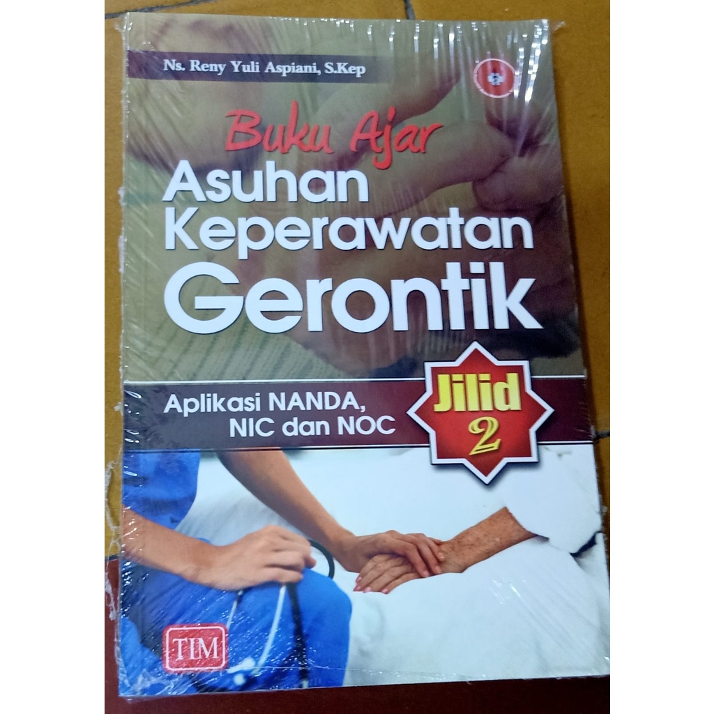 Jual ORIGINAL - Buku Ajar Asuhan Keperawatan Gerontik : Jilid 2 (Aplikasi NANDA, NIC dan NOC ...