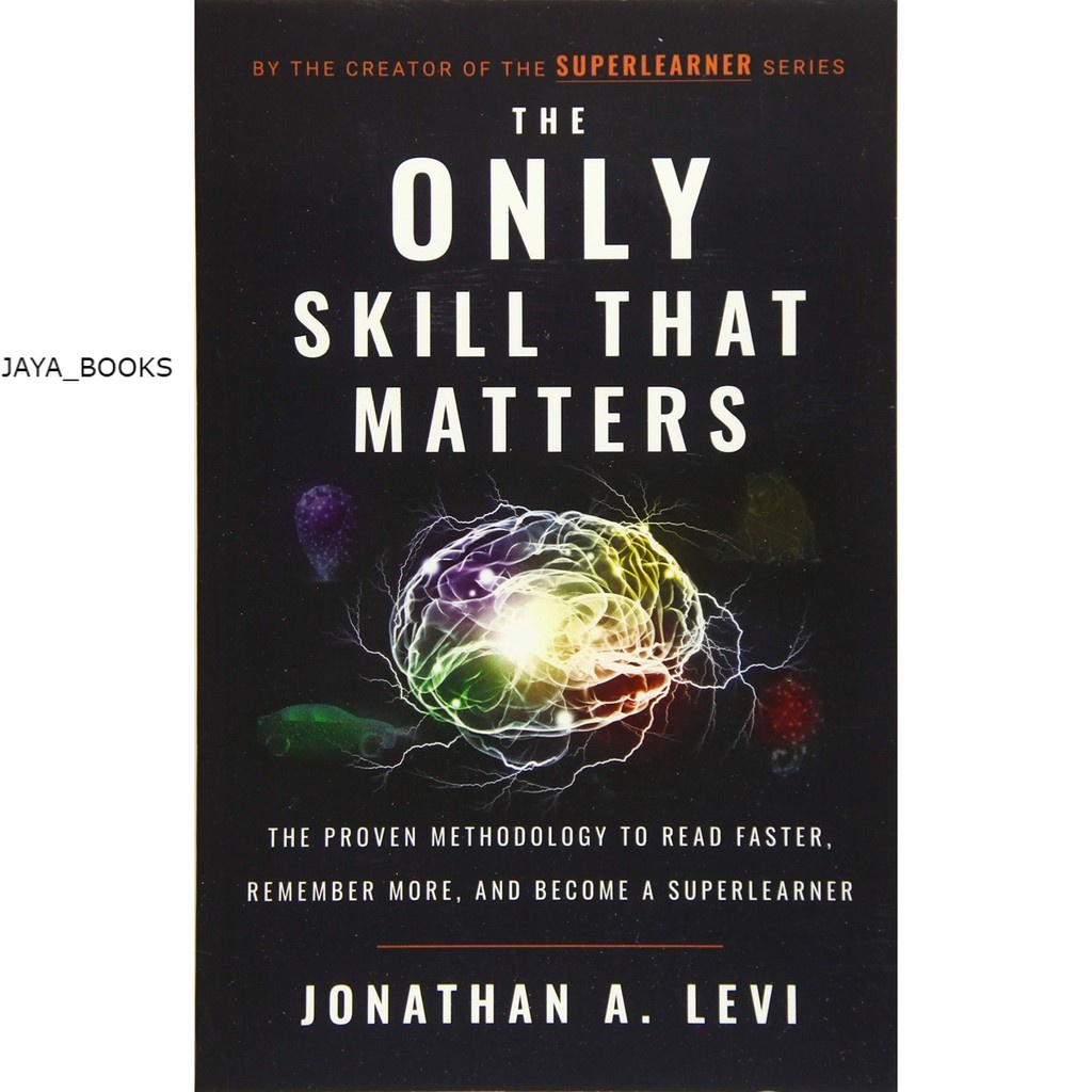Jual Buku The Only Skill that Matters: The Proven Methodology to Read ...