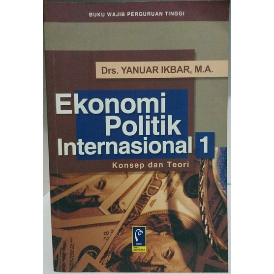 Jual Buku Ekonomi Politik Internasional 1 Konsep dan Teori Yanuar Ikbar ...