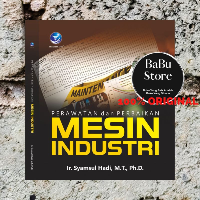 Jual Buku PERAWATAN DAN PERBAIKAN MESIN INDUSTRI - Syaiful Hadi - ANDI ...