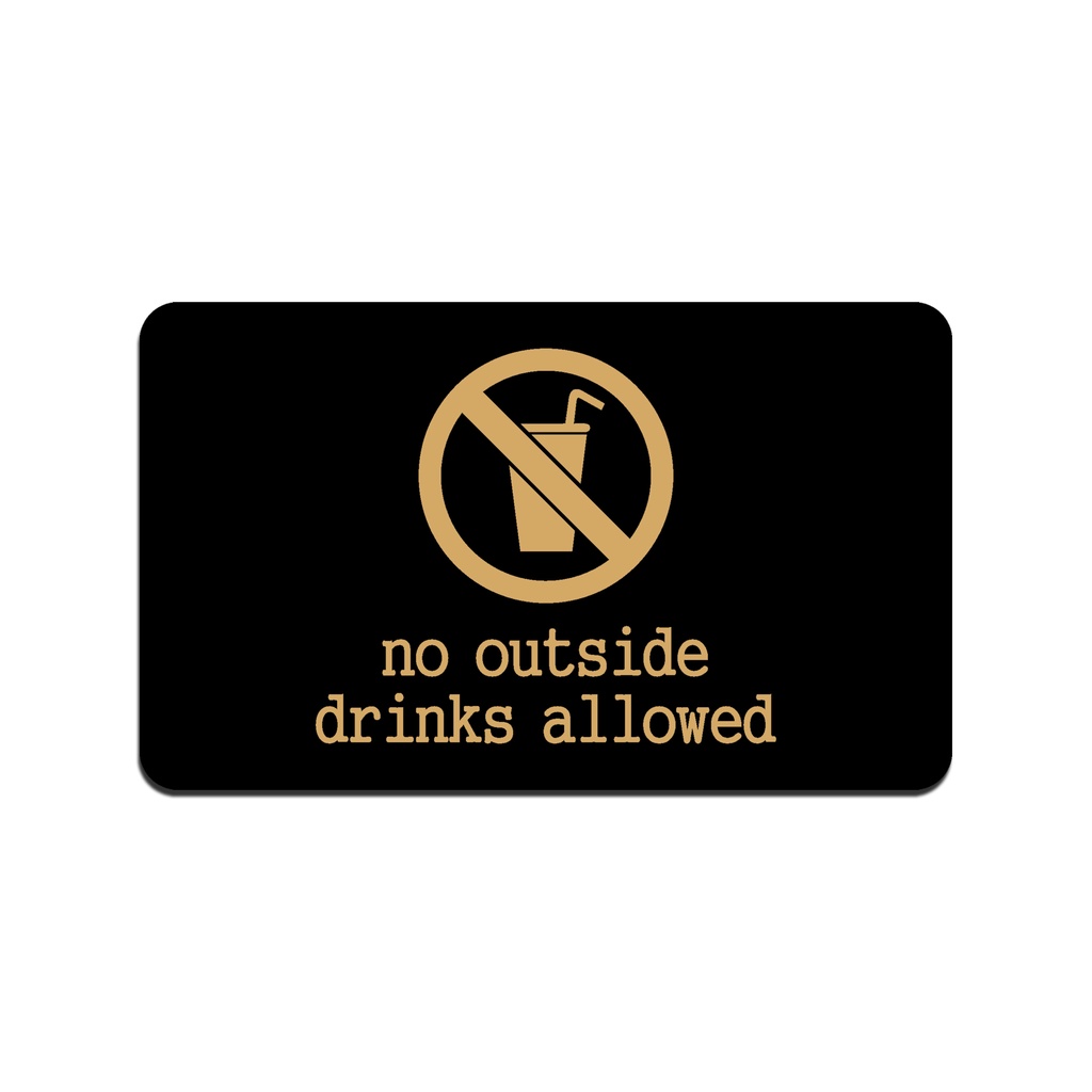 Jual SIGN AKRILIK Cafe - No outside DRINKS Allowed EMAS/HITAM - Uk ...