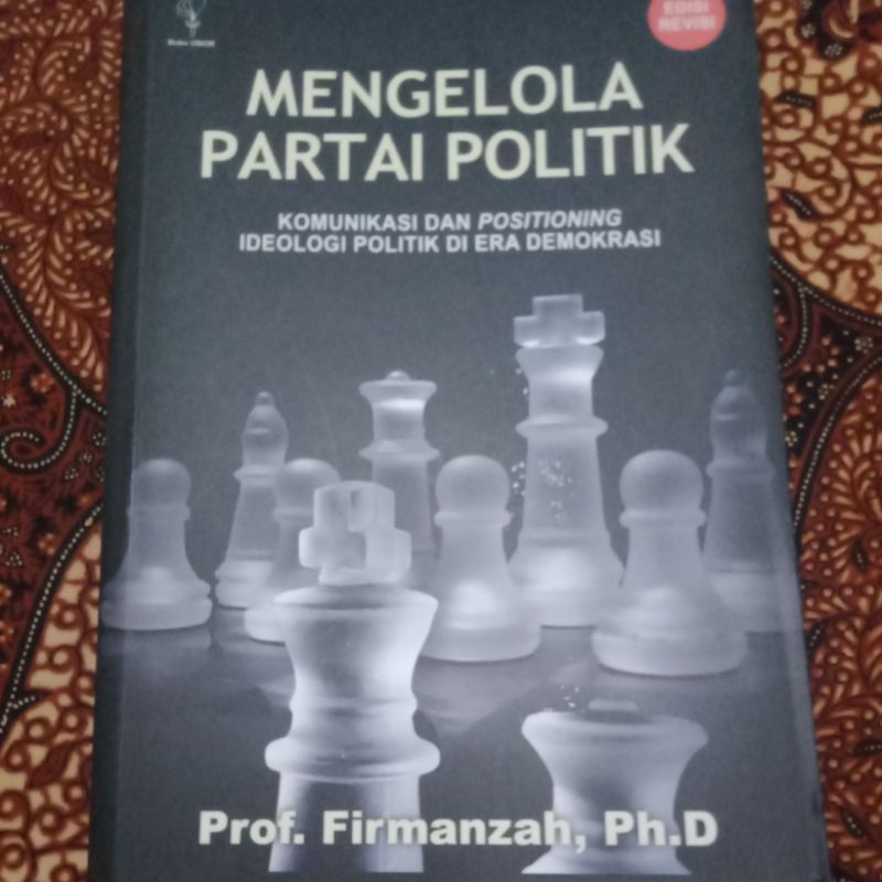 Jual BUKU MENGELOLA PARTAI POLITIK: KOMUNIKASI DAN POSITIONING IDEOLOGI ... Jual BUKU MENGELOLA PARTAI POLITIK: KOMUNIKASI DAN POSITIONING IDEOLOGI ...