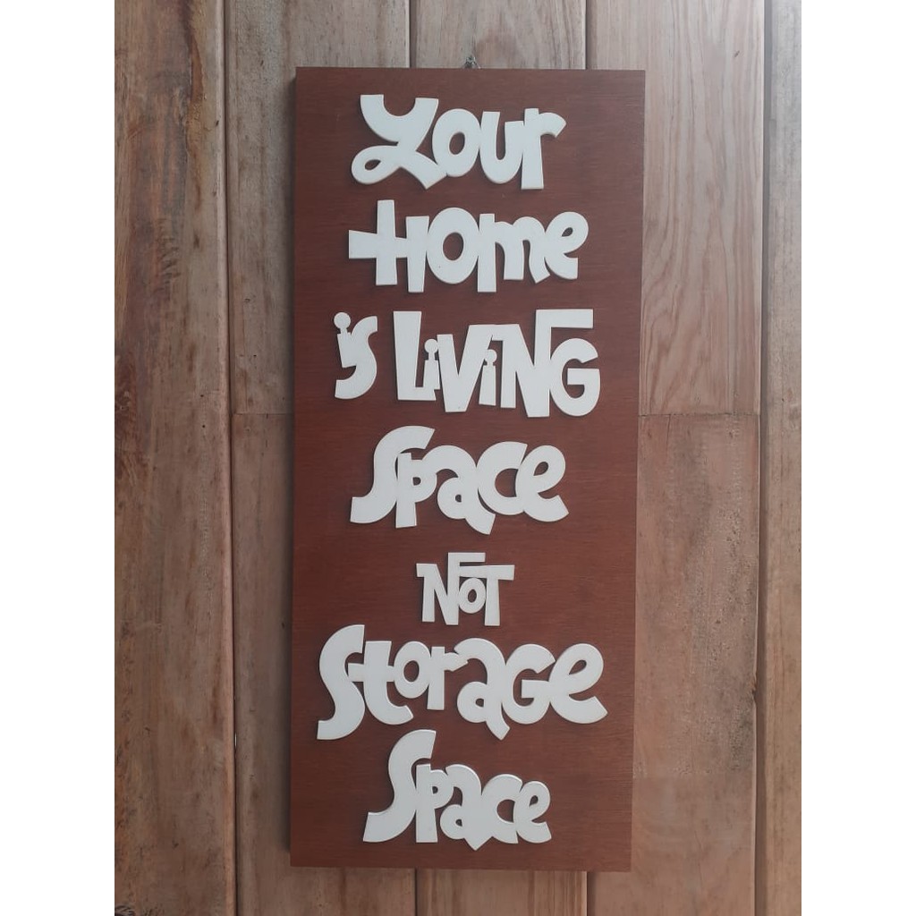 Jual HIASAN DINDING TULISAN YOUR HOME IS LIVING SPACE NOT STORAGE SPACE ...