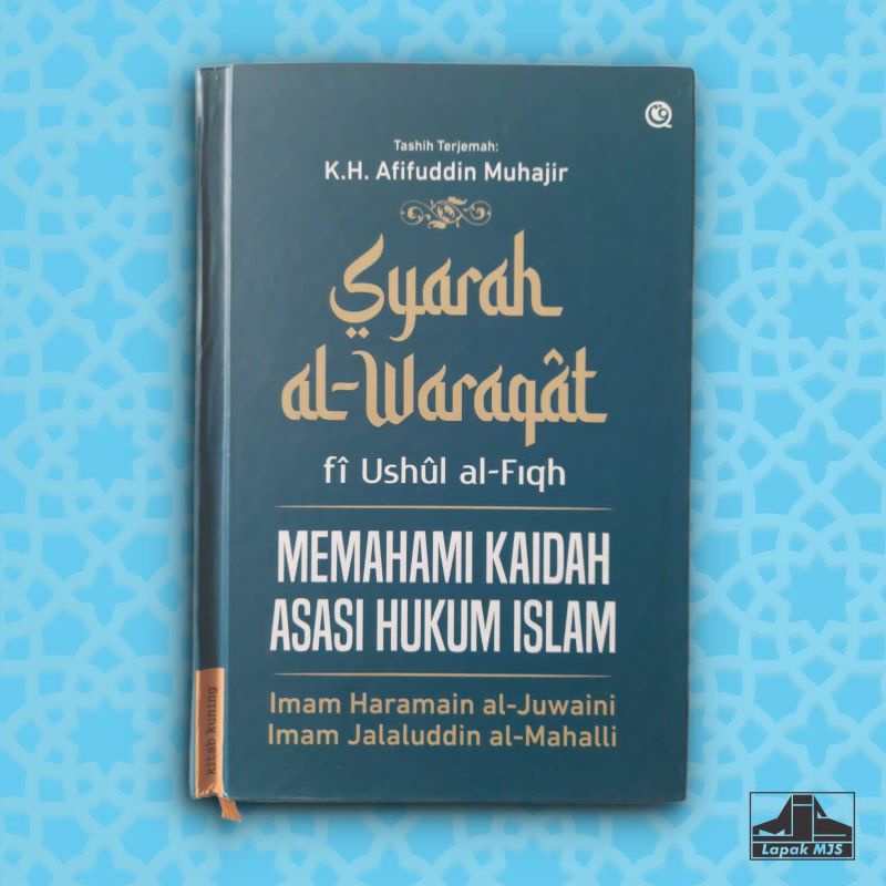 Jual Syarah al-Waraqat fi Ushul al-Fiqh: Memahami Kaidah Asasi Hukum Islam | Shopee Indonesia