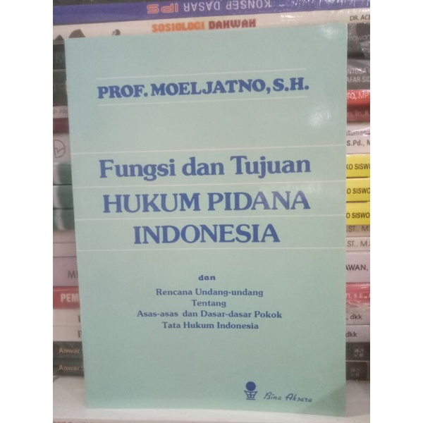 Jual fungsi dan tujuan hukum pidana Indonesia prof moeljatno sh ...