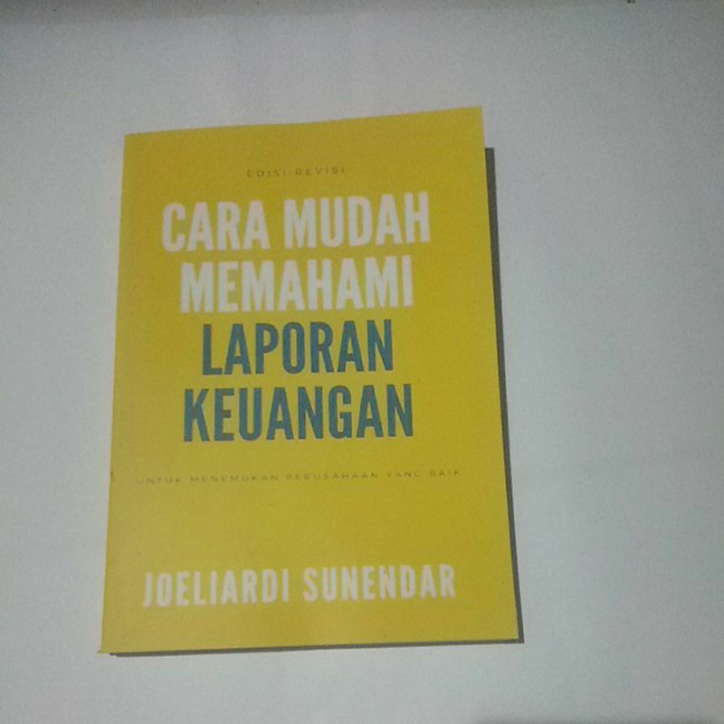 Jual Buku Cara mudah memahami Laporan Keuangan - Joeliardi Sunendar ... Jual Buku Cara mudah memahami Laporan Keuangan - Joeliardi Sunendar ...