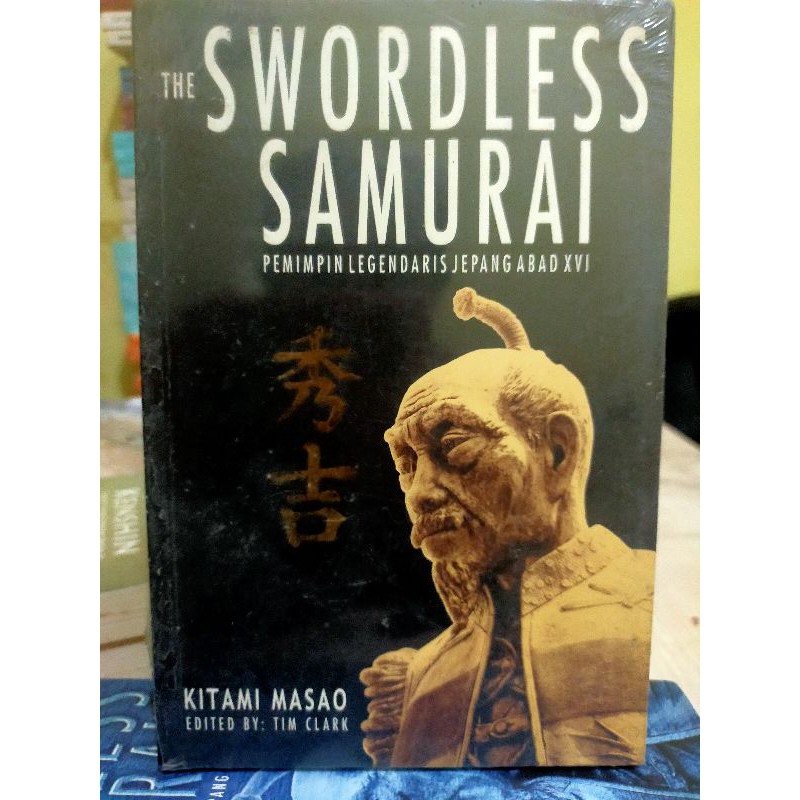Jual THE SWORDLESS SAMURAI: Pemimpin Legendaris Jepang Abad XVI SC ...