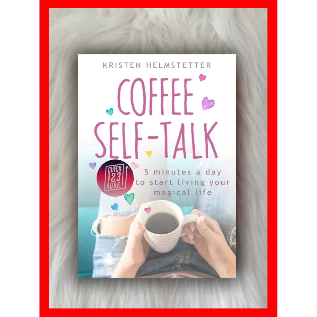 Jual BUKU Coffee Self-Talk: 5 Minutes a Day to Start Living Your ...