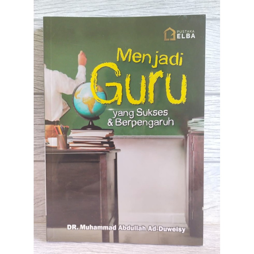 Jual Buku Menjadi Guru yang Sukses & Berpengaruh | Pustaka Elba | Shopee Indonesia