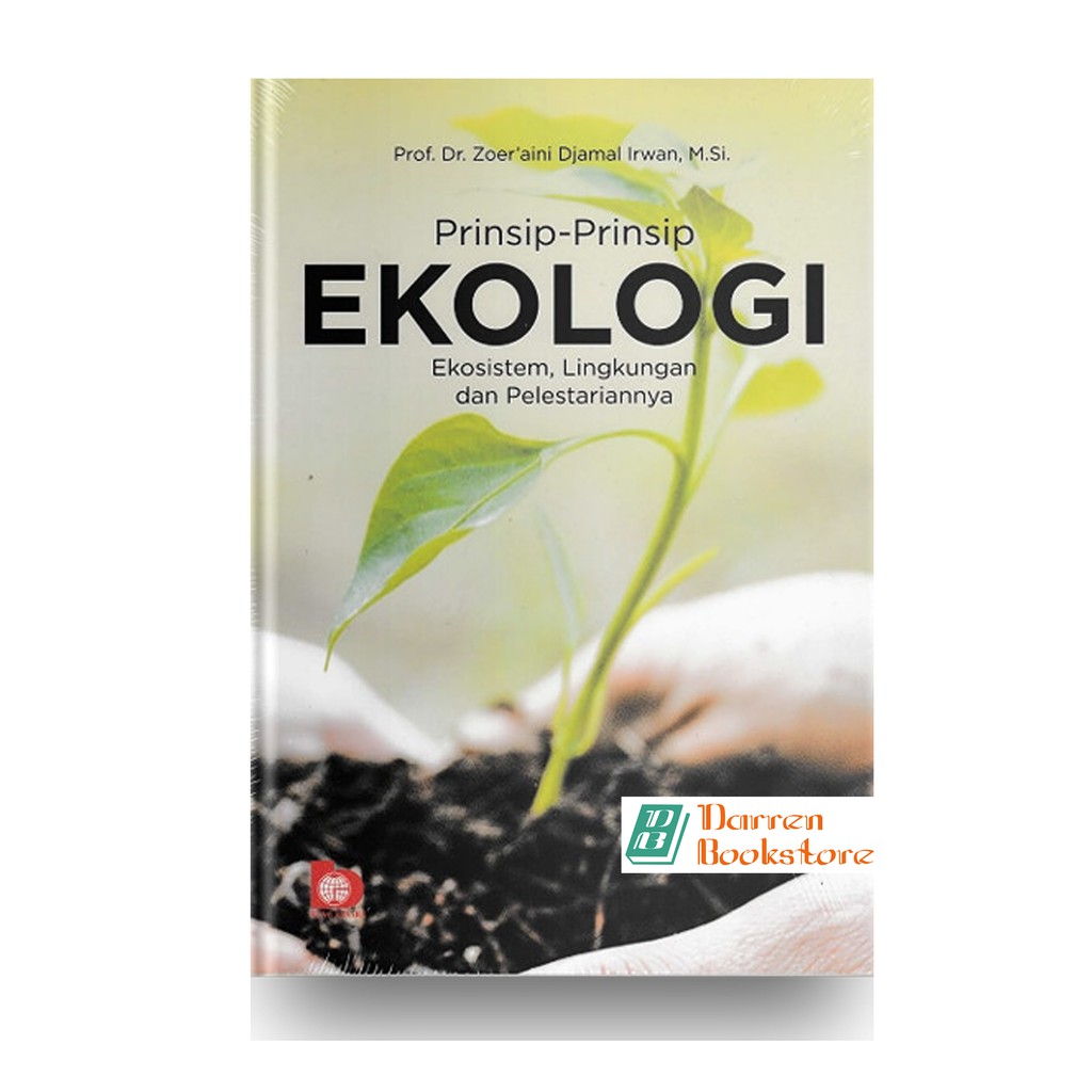 Jual Prinsip-Prinsip Ekologi : Ekosistem, Lingkungan, dan Pelestariannya - Prof. Ir. Zoer’ani ...