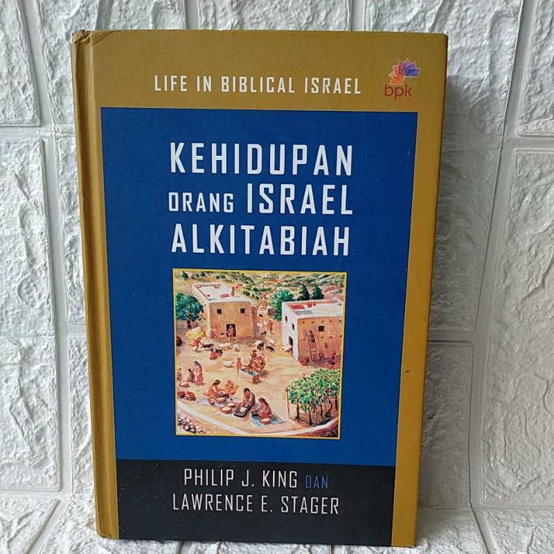 Jual KEHIDUPAN ORANG ISRAEL ALKITABIAH. PHILIP J. KING dan LAWRENCE E ...