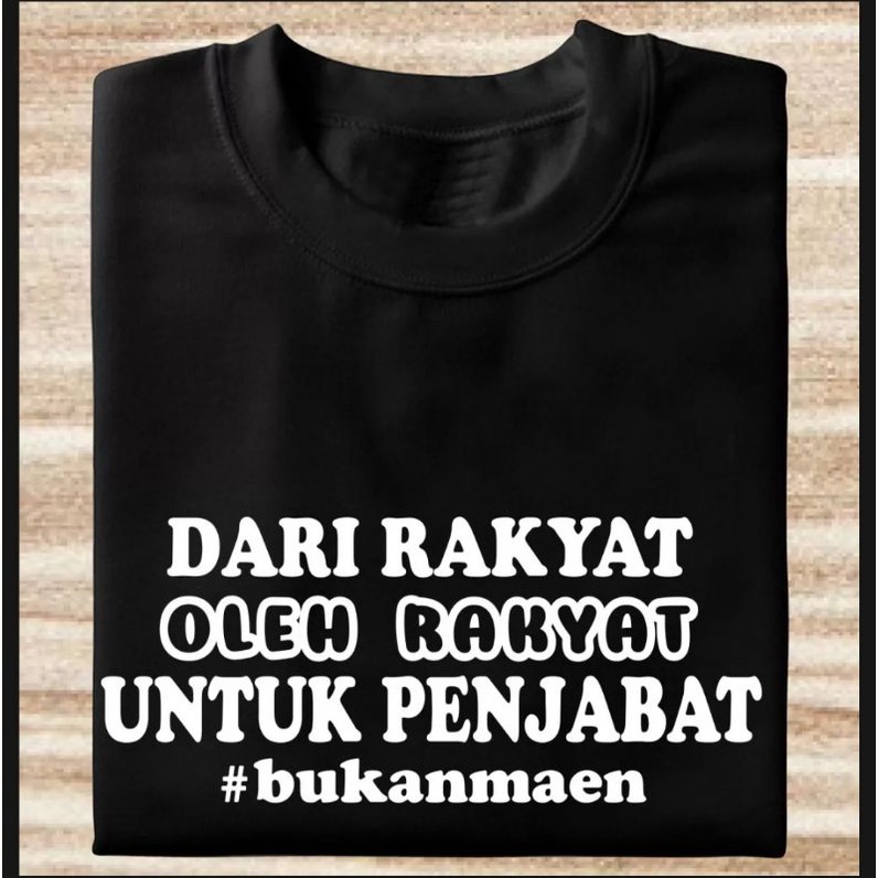 Jual KAOS DARI RAKYAT OLEH RAKYAT UNTUK PEJABAT | Shopee Indonesia