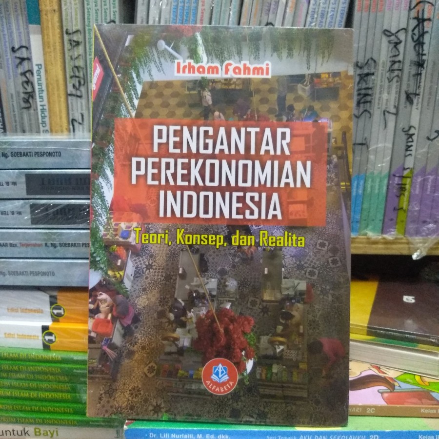 Jual Pengantar Perekonomian Indonesia Teori, Konsep, dan Realita - Irham Fahmi | Shopee Indonesia