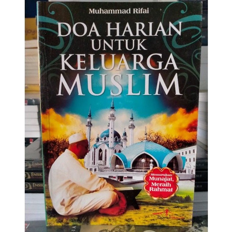 Jual Doa Harian Untuk Keluarga Muslim (Memurnikan Munajat, Meraih ...