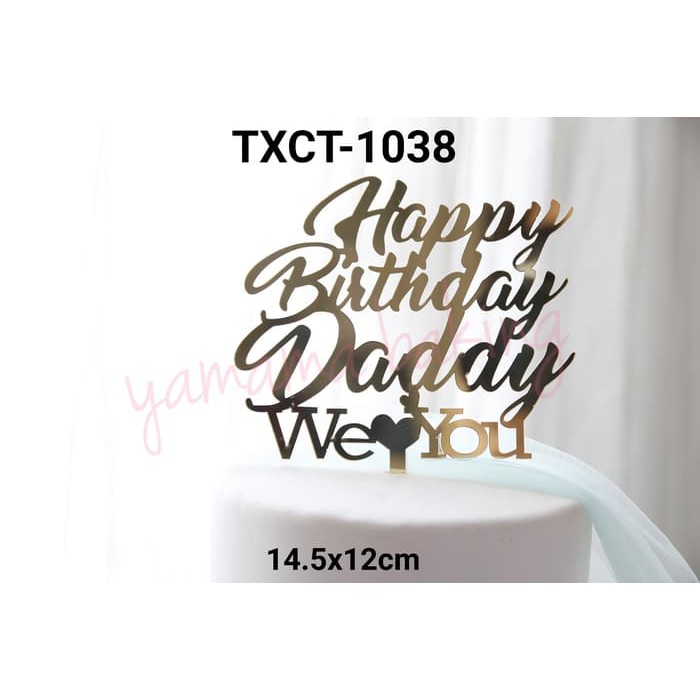 Jual TXCT-1038 Cake topper tulisan acrylic akrilik happy birthday daddy ...
