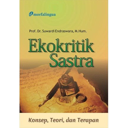 Jual Ekokritik Sastra; Konsep, Teori, Dan Terapan (Prof. Dr. Suwardi E ...