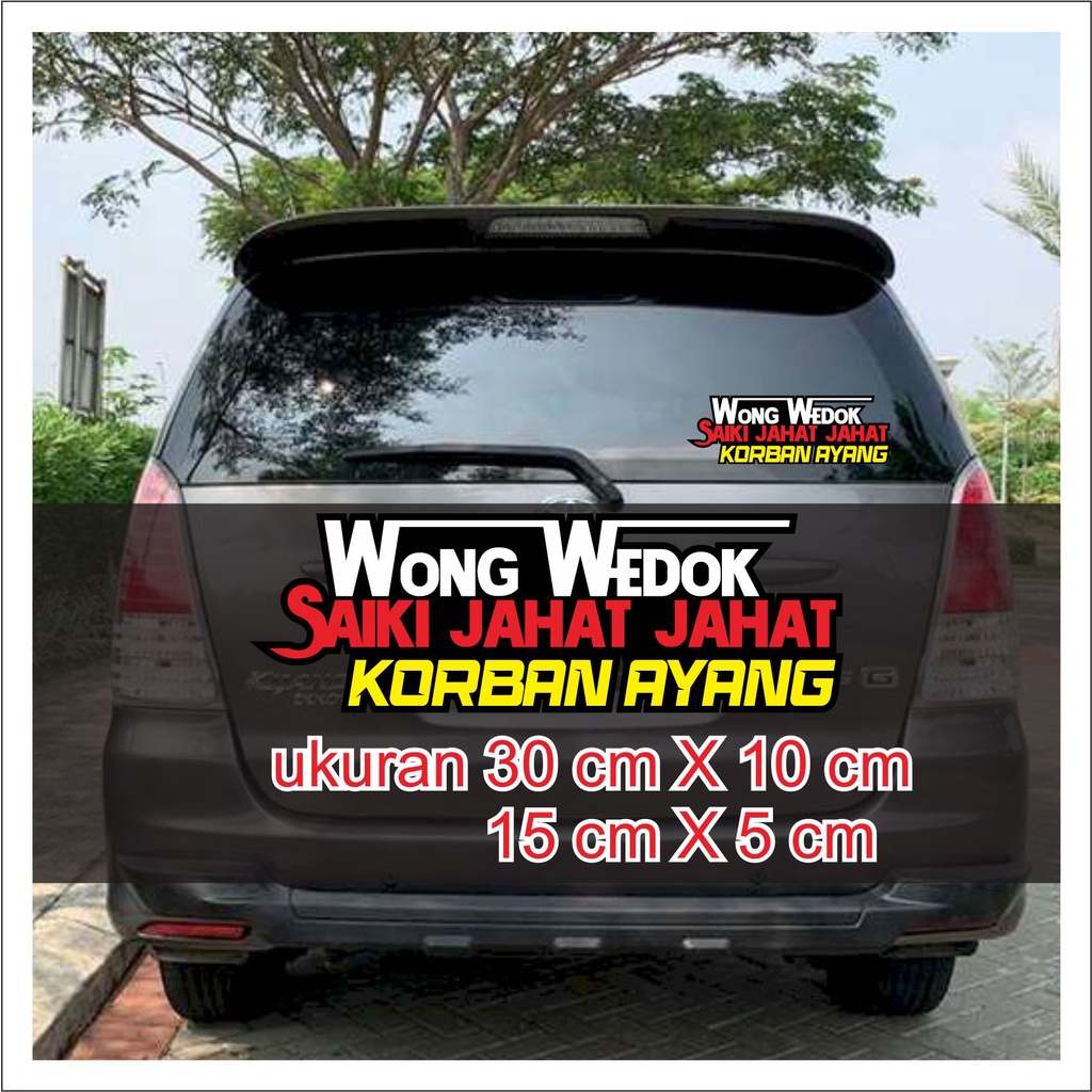 Jual Stiker Kaca Depan All Mobil WONG WEDOK SAIKI JAHAT JAHAT KORBAN ...