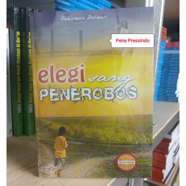 Jual NOVEL RELIGI ELEGI SANG PENEROBOS - SUKIRMAN DULMURI | Shopee ...