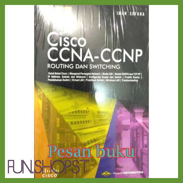 Jual BUKU CISCO CCNA-CCNP – ROUTING DAN SWITCHING – IWAN SOFANA | Shopee Indonesia