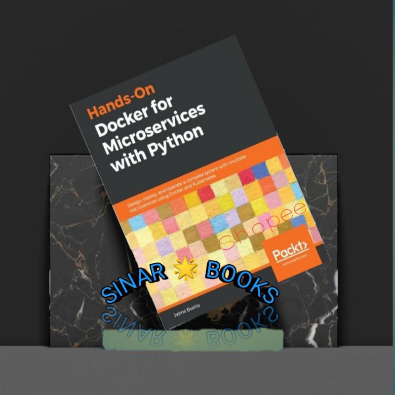 Jual Buku Hands On Docker for Microservices with Python: Design ... Jual Buku Hands On Docker for Microservices with Python: Design ...