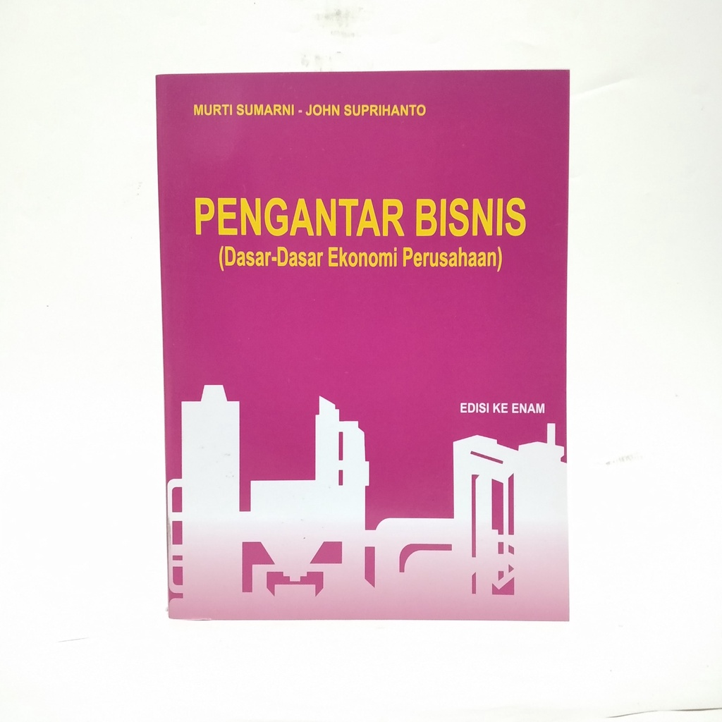 Jual Pengantar Bisnis: Dasar-dasar Ekonomi Perusahaan Edisi 6 | Shopee Indonesia