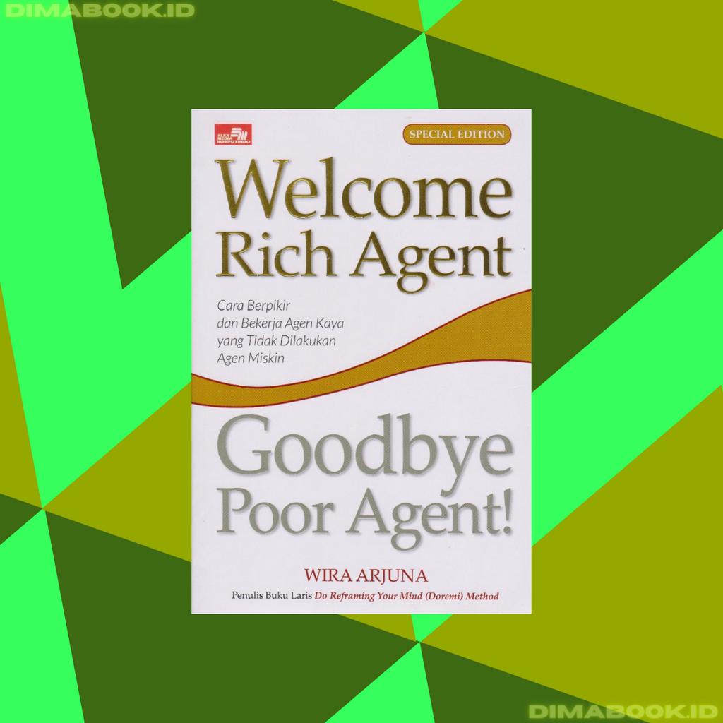 Jual BUKU Welcome Rich Agent, Goodbye Poor Agent - Wira Arjun | Shopee ...