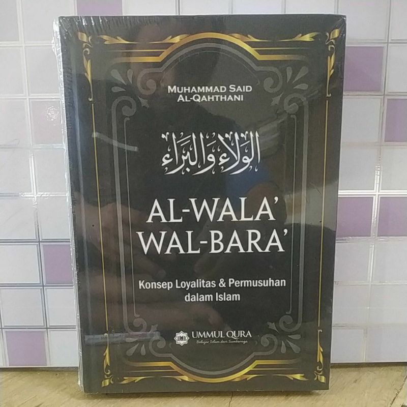 Jual Al Wala Wal Bara Konsep Loyalitas Dan Permusuhan Dalam Islam ...