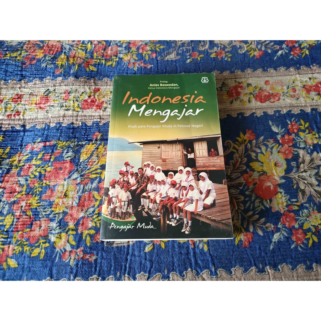 Jual BUKU INDONESIA MENGAJAR - PENGAJAR MUDA ANIES BASWEDAN | Shopee ...