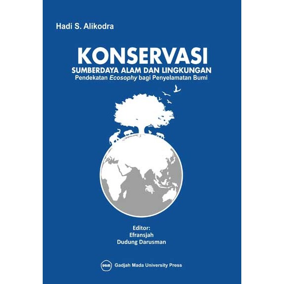 Jual Buku Lingkungan - Konservasi Sumberdaya Alam Pendekatan Ecosophy Bagi Penyelamatan Bumi ...