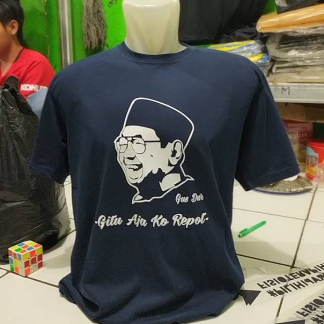Jual Kaos t-shirt baju Gusdur gitu aja kok repot / kaos NU / kaos ... Jual Kaos t-shirt baju Gusdur gitu aja kok repot / kaos NU / kaos ...