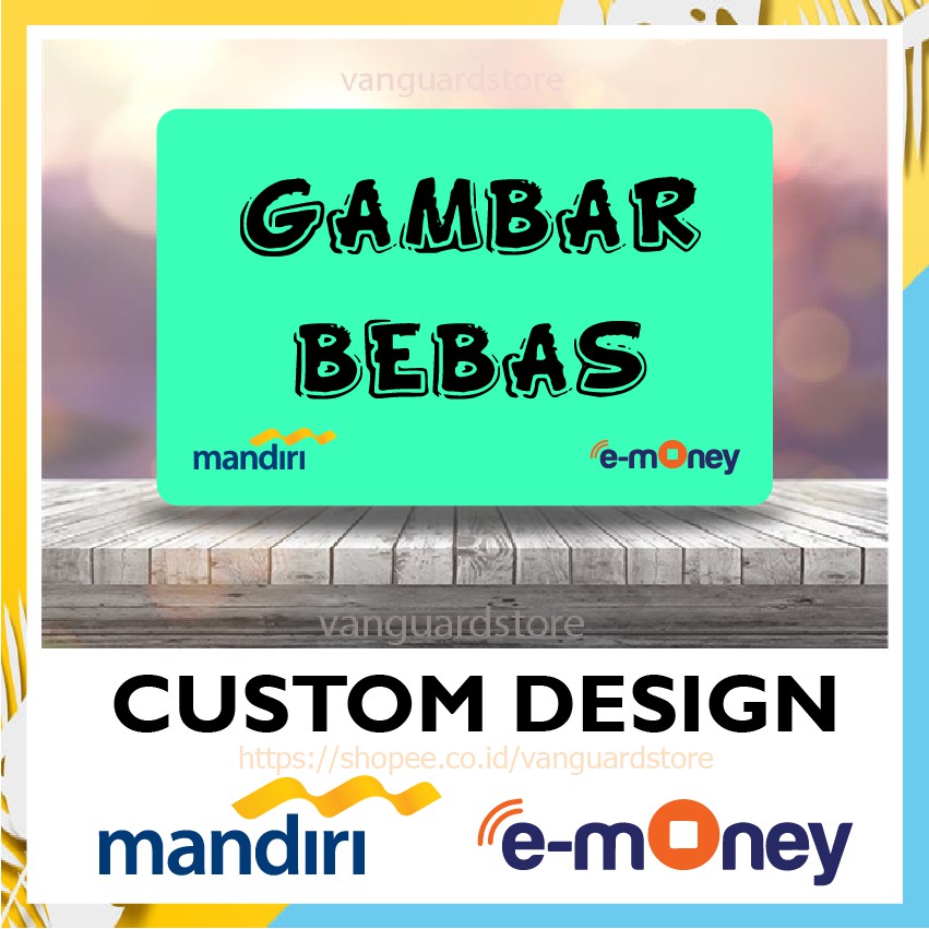 Jual CUSTOM KARTU EMONEY MANDIRI KARTU E MONEY E TOLL DESIGN SUKA SUKA ...