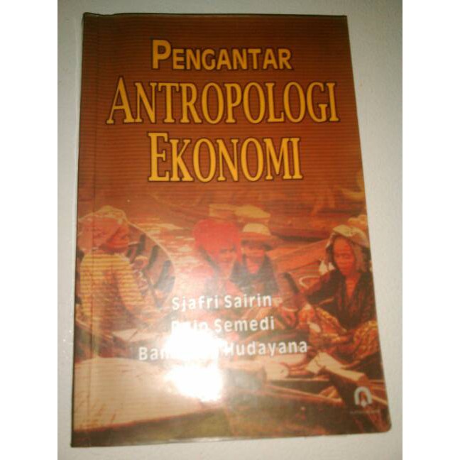 Jual Pengantar Antropolgi Ekonomi by Sjafri Sairin, Pujo Semedi, dan ...