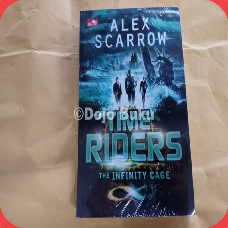 Jual Buku Timeriders 9: The Infinity Cage by Alex Scarrow [ORIGINAL ...