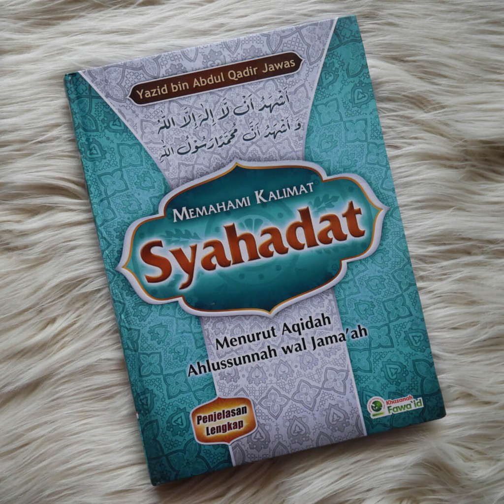 Jual Memahami Kalimat Syahadat Menurut Aqidah Ahlussunnah Khazanah ... Jual Memahami Kalimat Syahadat Menurut Aqidah Ahlussunnah Khazanah ...