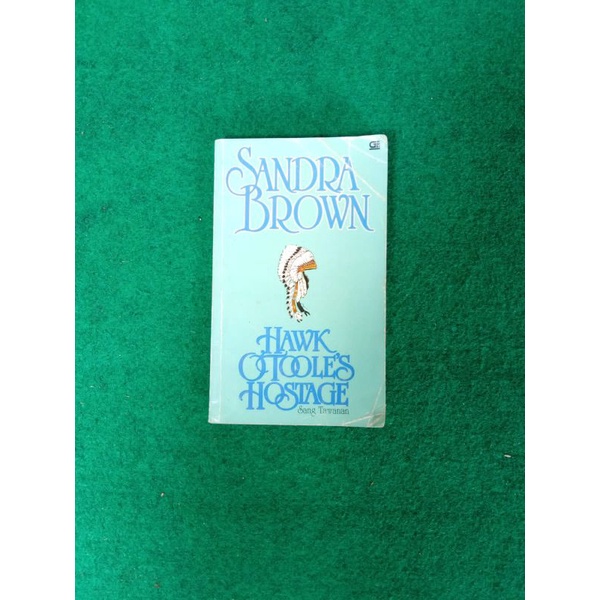 Jual Novel Hawk O'toole's Hostage (Sang Tawanan) - Sandra Brown | Shopee Indonesia