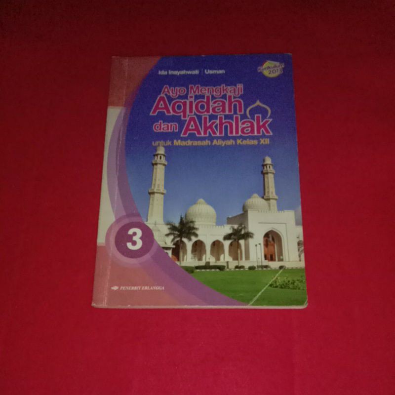 Jual BUKU AYO MENGKAJI AQIDAH DAN AKHLAK UNTUK MADRASAH ALIAH KELAS XII KURIKULUM 2013 ERLANGGA ...