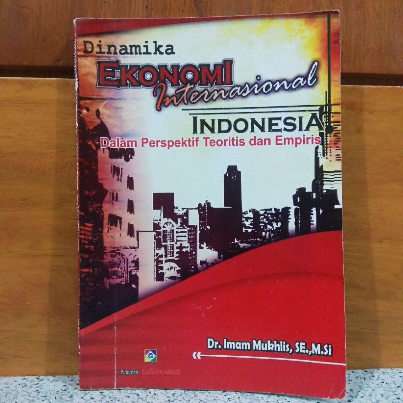 Jual ORIGINAL BUKU DINAMIKA EKONOMI INTERNASIONAL - INDONESIA DALAM PERSPEKTIF TEORITIS DAN ...