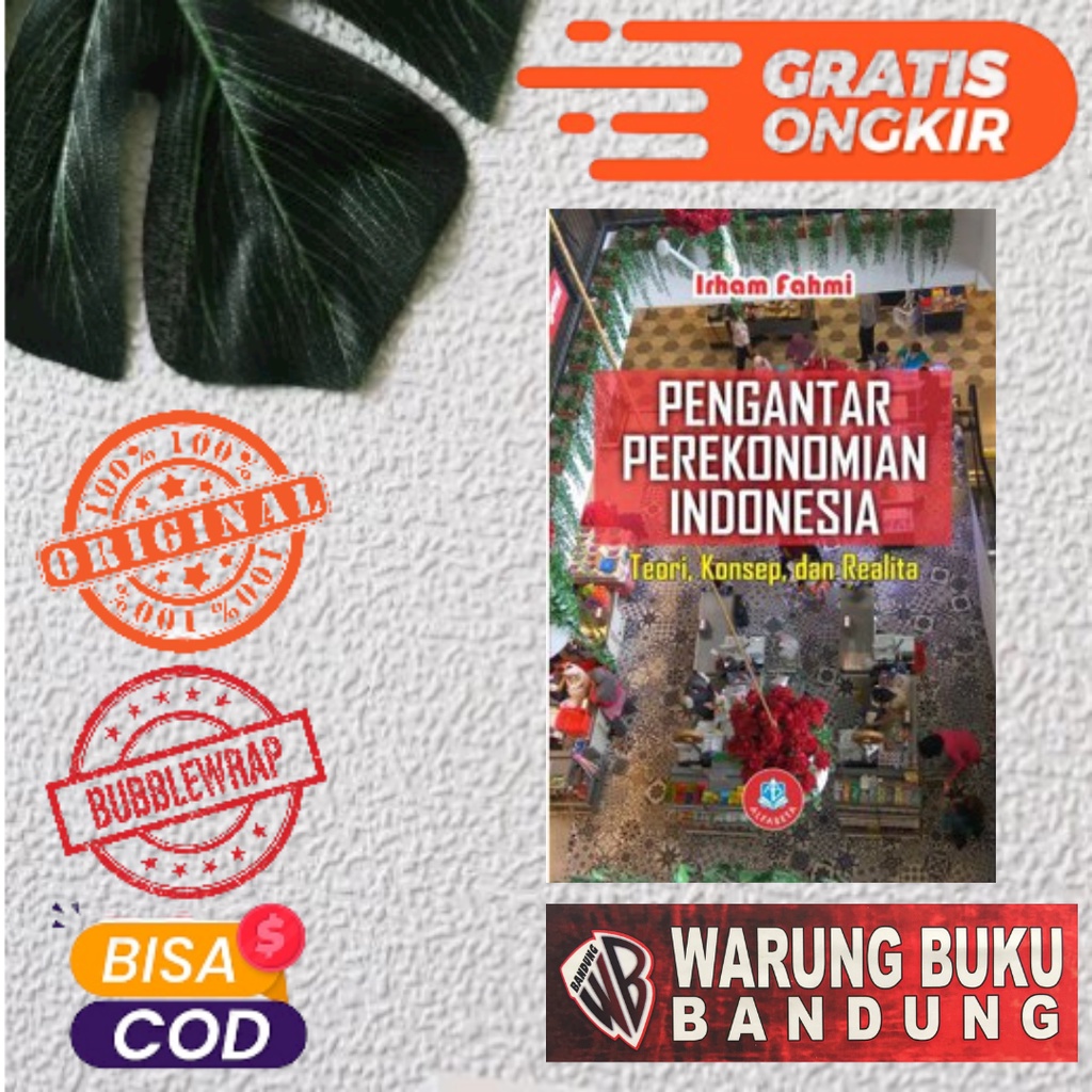 Jual Buku Pengantar Perekonomian Indonesia , Teori , Konsep, Dan Realita - Irham Fahmi, S.E., M ...