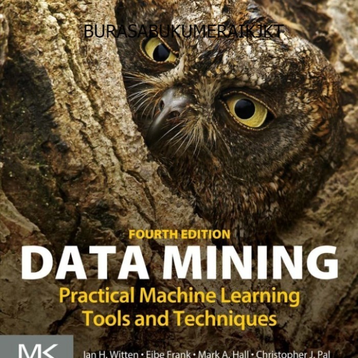 Jual buku Data Mining: Practical Machine Learning Tools and Techniques ... Jual buku Data Mining: Practical Machine Learning Tools and Techniques ...