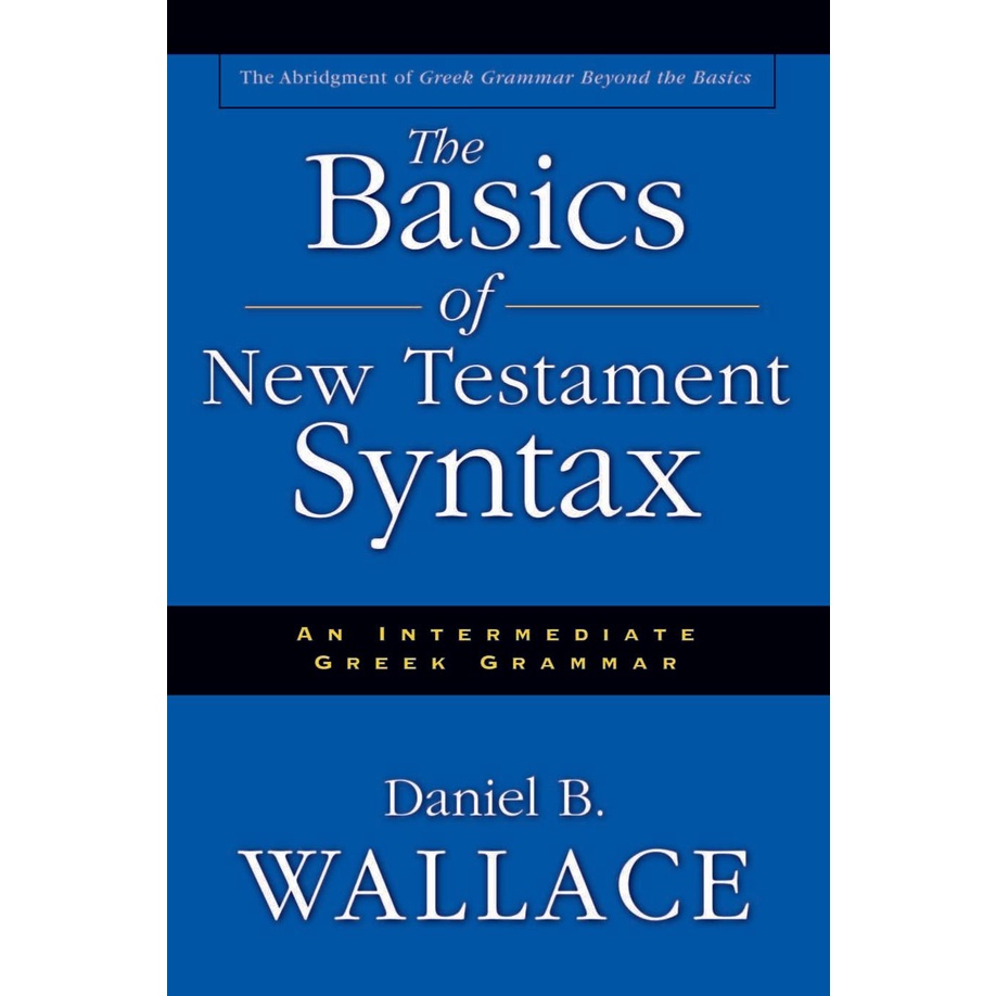 Jual Buku Basics of New Testament Syntax, The Daniel B. Wallace ...