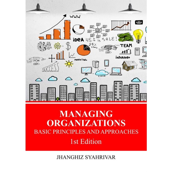 Jual Buku Managing Organizations: Basic Principles and Approaches (Jhanghiz Syahrivar) | Shopee ...