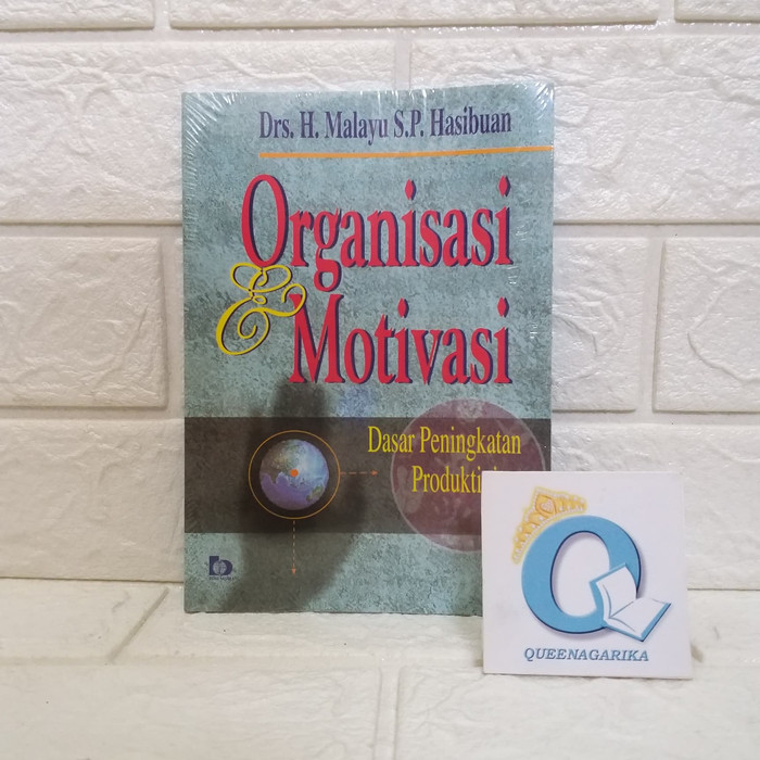Jual Organisasi dan Motivasi: Dasar Peningkatan Produktivitas M.Hasibuan BUMI AKSARA | Shopee ...